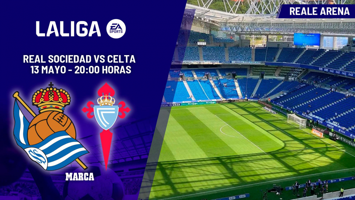 Real Sociedad - Celta | 'Match-ball' para ir a Europa: previa, análisis ...
