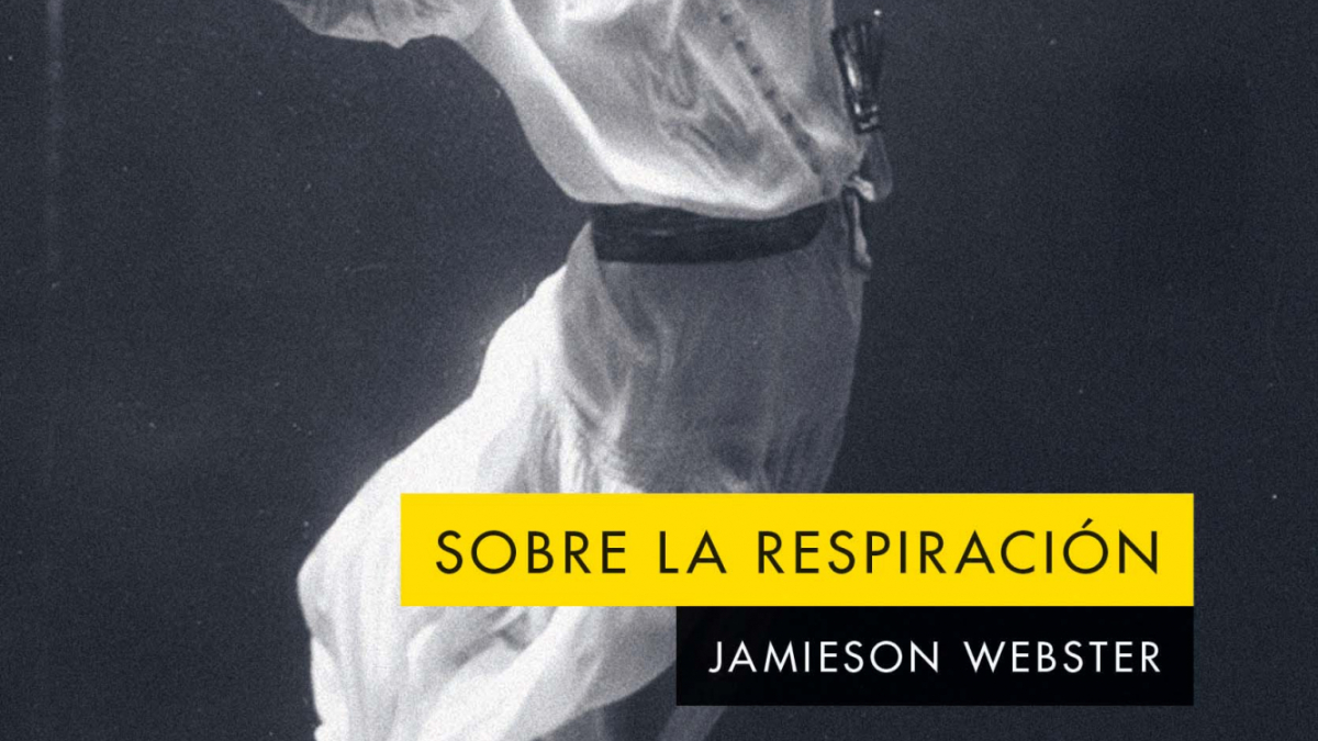 'Sobre la respiración', de Jamieson Webster, una reflexión necesaria ...
